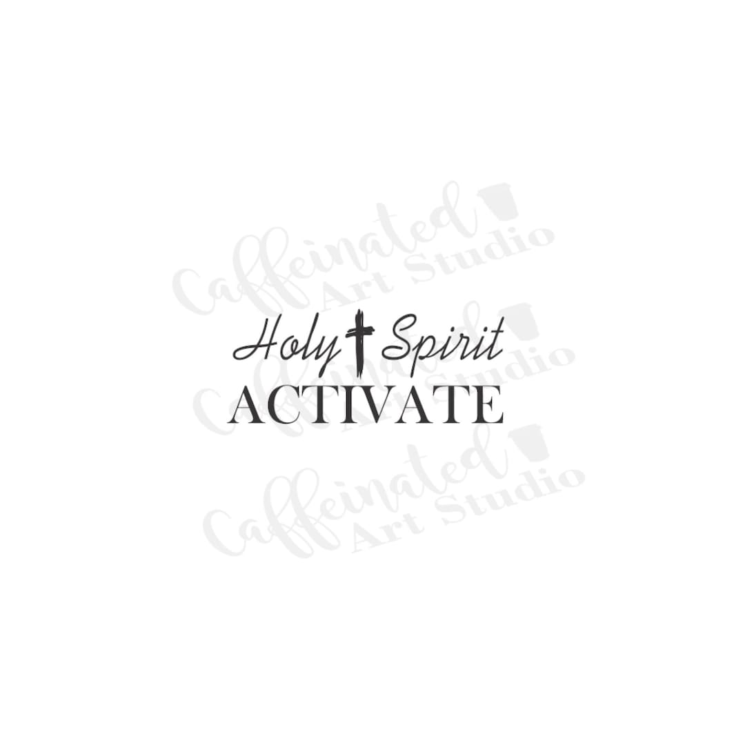 Holy Spirit Activate Svg / Holy Spirit Svg / Grace Svg / He is Risen ...