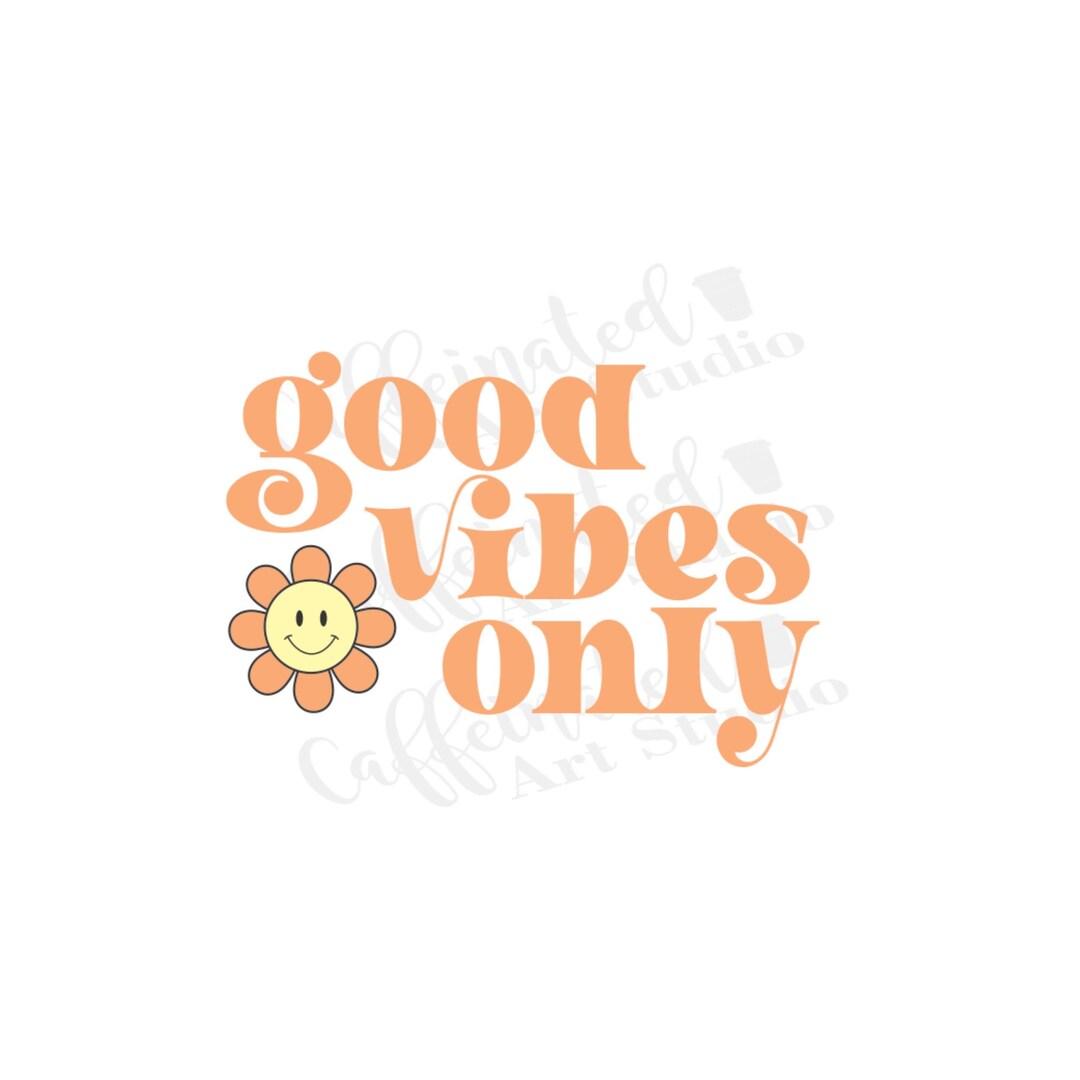 Good Vibes Only Svg / All Good Days Svg / Good Vibes Svg / Digital ...