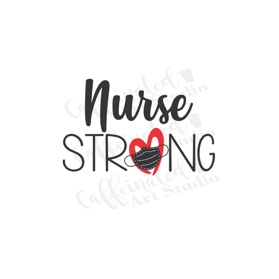 Nurse Strong Svg / Nurse Life Svg / Nurse Svg / Essential Worker Svg ...