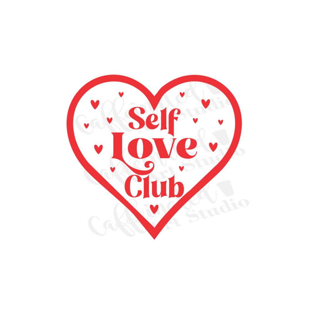 Self Love Club Svg / Retro Valentine Svg / Single Svg / Valentines Day ...