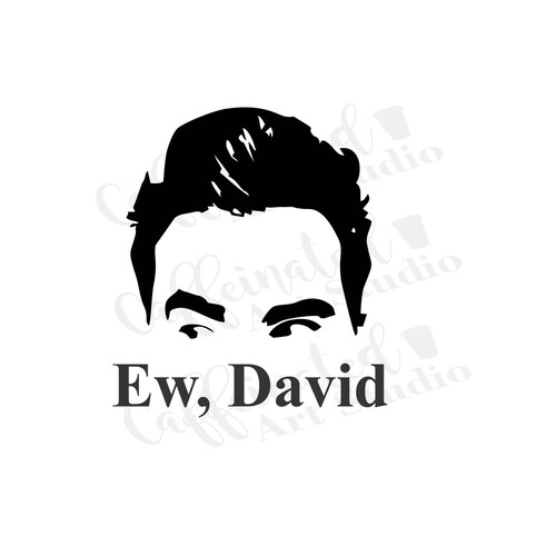 Ew David Text Schitts Creek SVG Digital Download - Etsy
