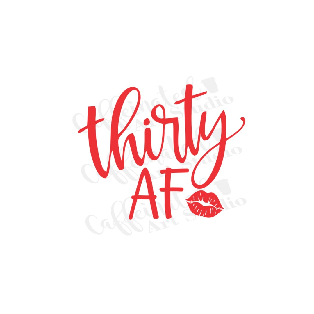 Thirty Af Svg / Thirty Svg / 30th Birthday Svg / Birthday Svg / Digital ...
