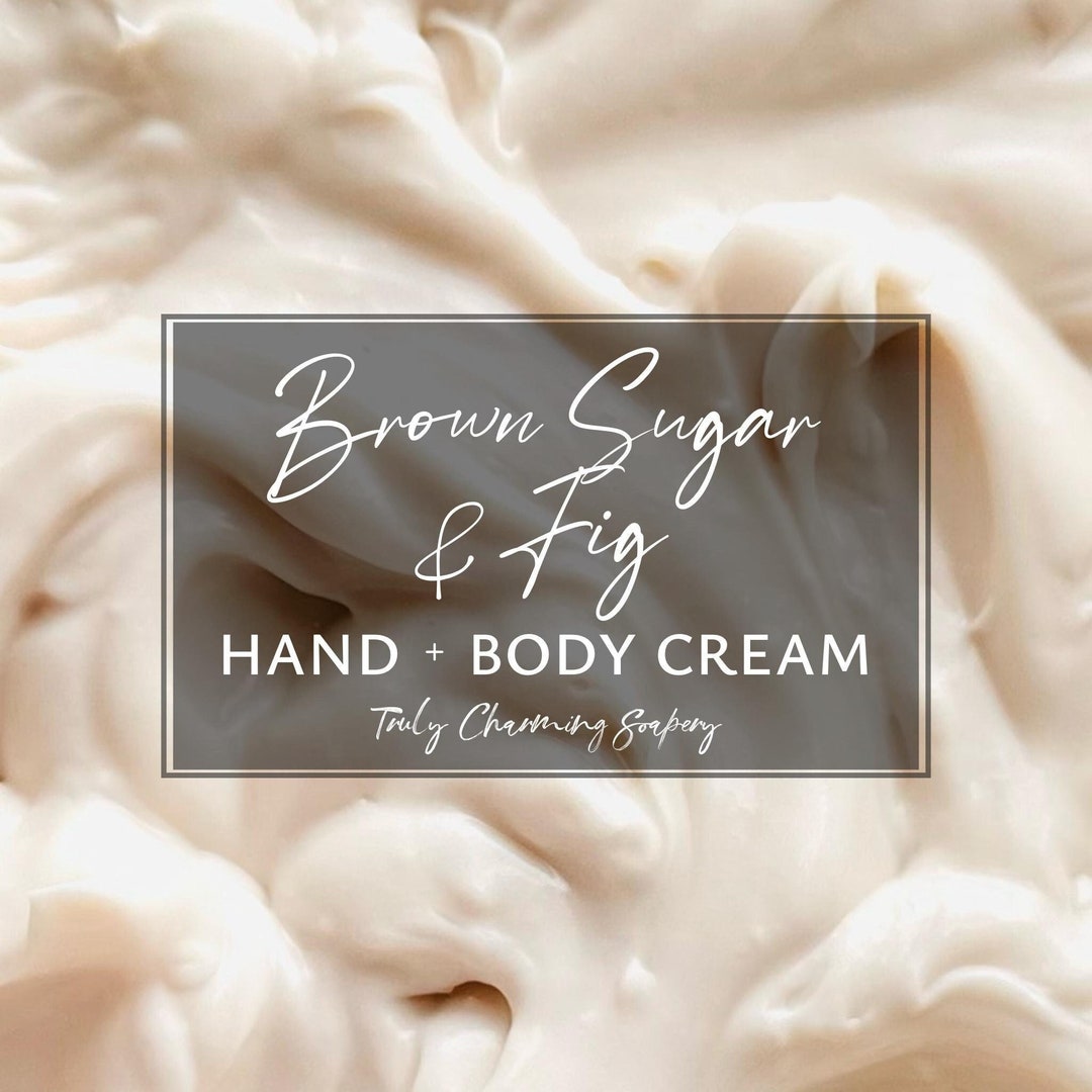 BROWN SUGAR & FIG Hand Body Cream, Body Lotion, Body Butter ...