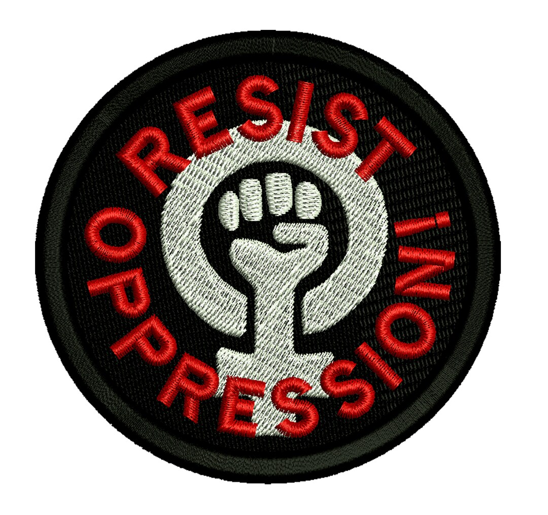 RESIST OPPRESSION! Embroidered Patch - Etsy