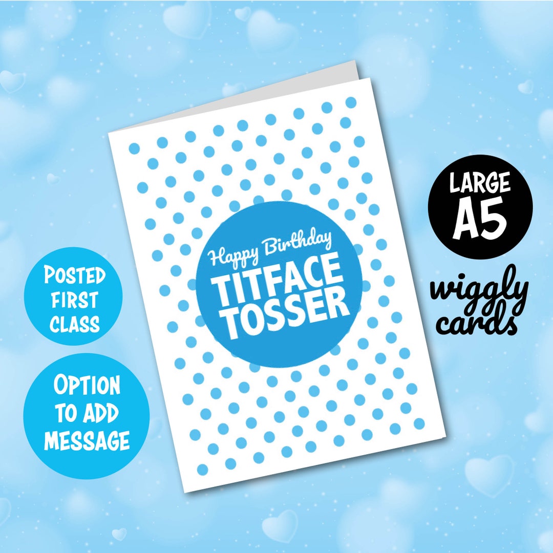 Happy Birthday Titface Tosser Happy Birthday Card Funny A5 - Etsy