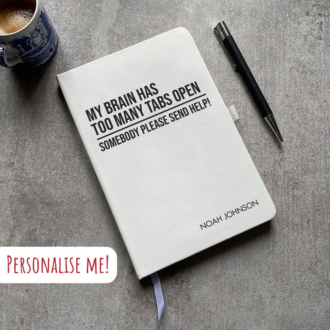 Funny Personalised Notebook – Too Many Tabs Quote, Joke Gift for Boss ...