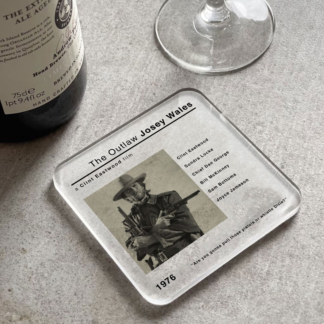 The Outlaw Josey Wales Movie Film Coaster | Clint Eastwood | Gift for ...