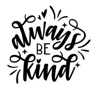 Always Be Kind Permanent Adhesive Vinyl Decal, Car Window Decal, Laptop ...