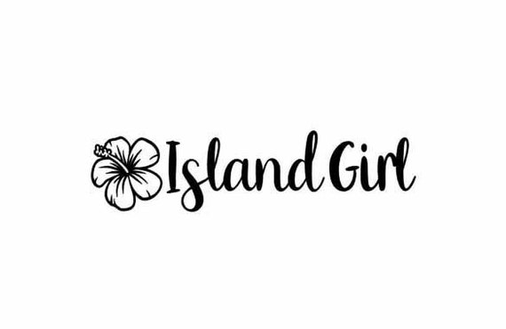Island Girl Permanent Adhesive Vinyl Decal Hawaii Vinyl | Etsy