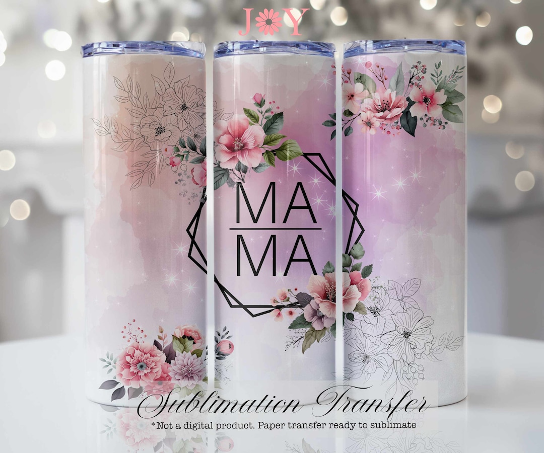 Mama Tumbler Wrap Heat Transfer Sublimation Design, Sublimation Paper ...