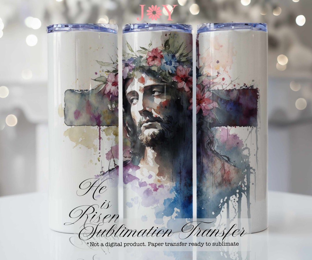He is Risen Sublimation Transfer, Christian 20 Oz Skinny Tumbler ...