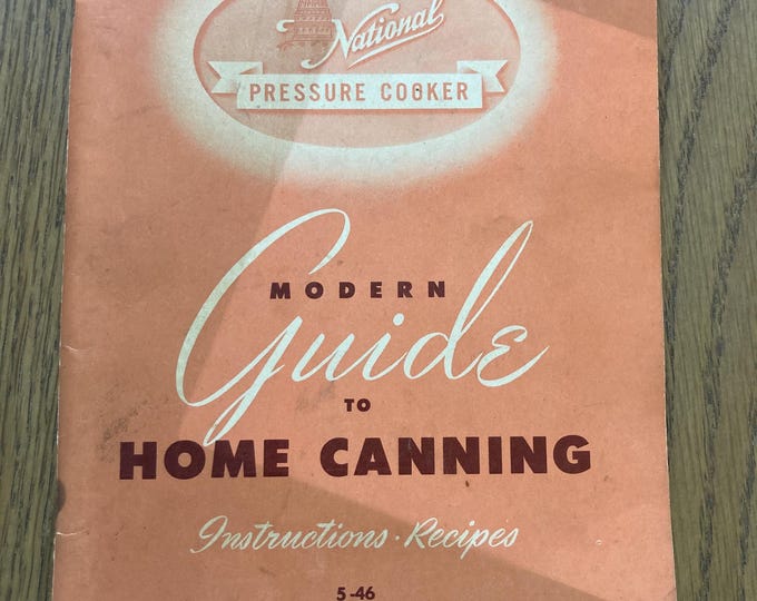 National Pressure Cooker Modern Guide to Home Canning Vintage Cook Book ...