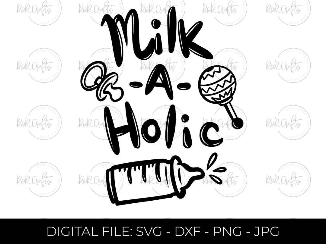 Milk - A - Holic SVG - Baby Grow - Baby Saying Svg, Newborn Svg ...