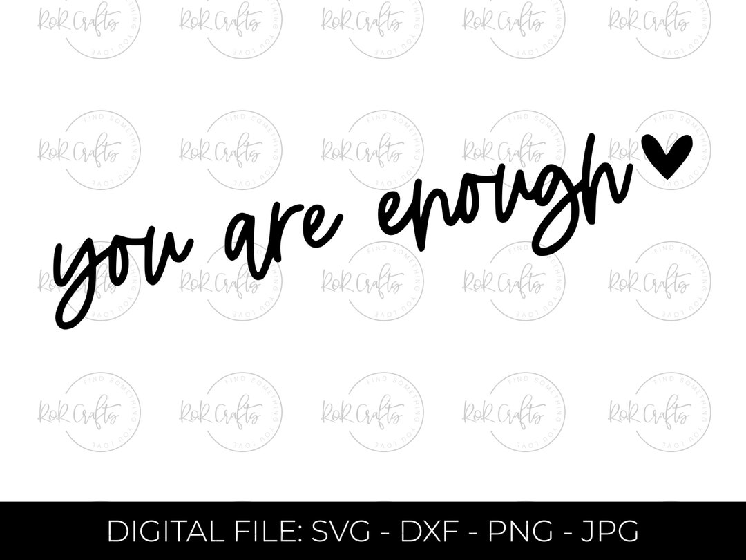 You Are Enough SVG, Self Love, Self Care, Positive Quote, Inspirational ...