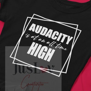 Audacity is at an All Time High SVG PNG| Instant Downloads| Digital ...