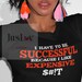 I Have to Be Successful Because I Like Expensive Shit SVG Png| Instant ...