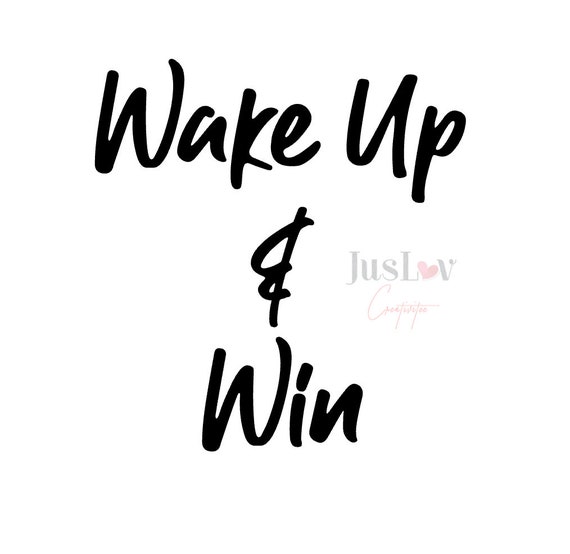 Wake up & Win SVG PNG Instant Downloads Digital Downloads | Etsy