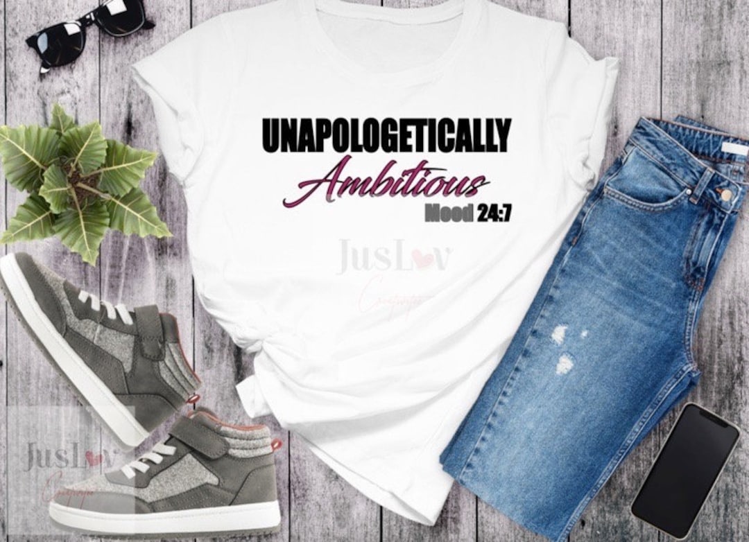 Unapologetically Ambitious Mood 24:7 SVG| Digital Download| Instant ...