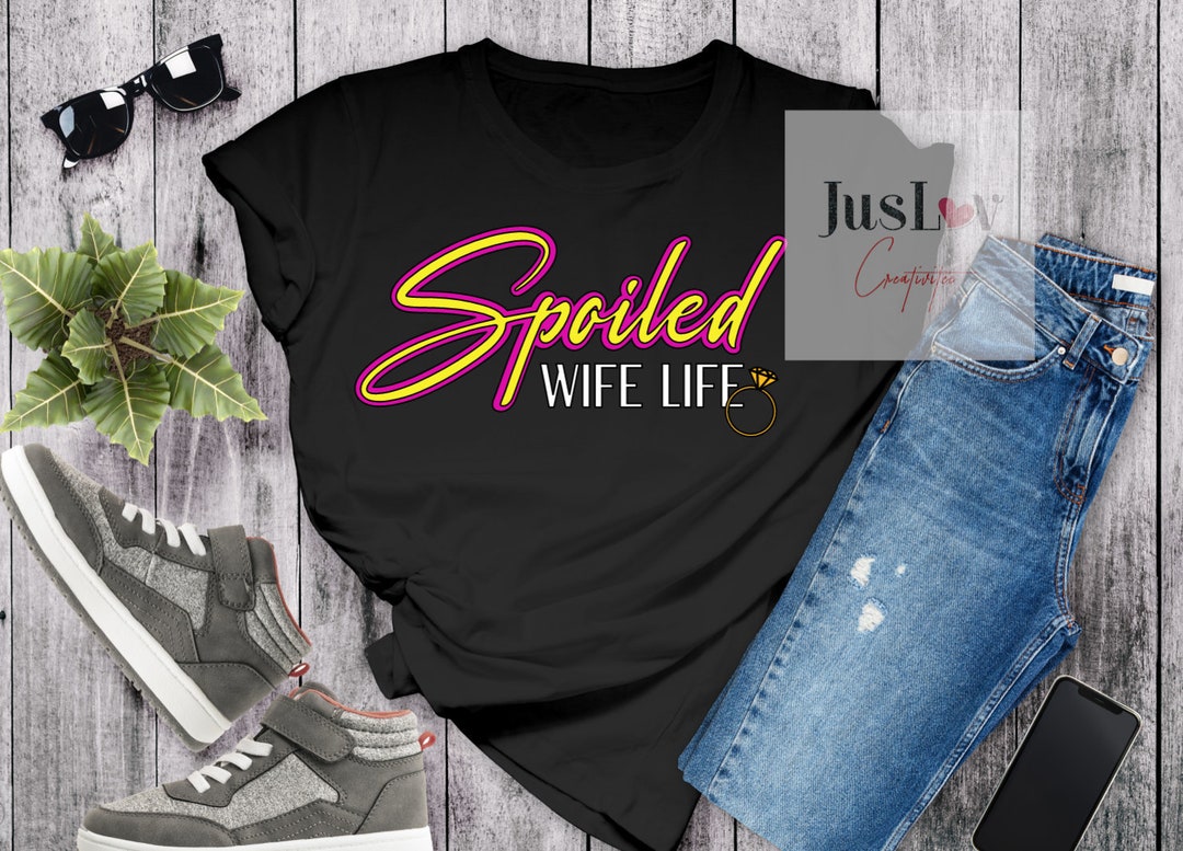 Spoiled Wife Life SVG| Instant Downloads| Digital Downloads| Cricut ...