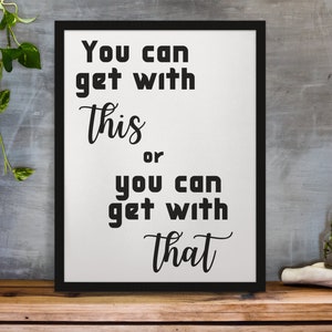 You Can Get With This or You Can Get With That Hip Hop Printable Wall ...