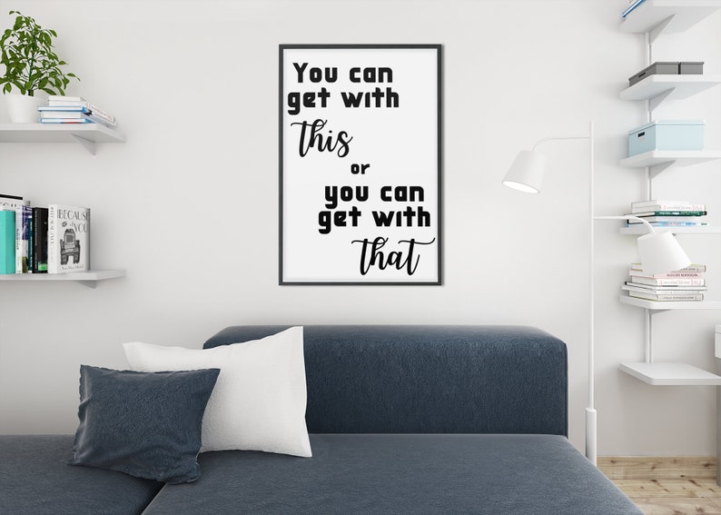 You Can Get With This or You Can Get With That Hip Hop Printable Wall ...