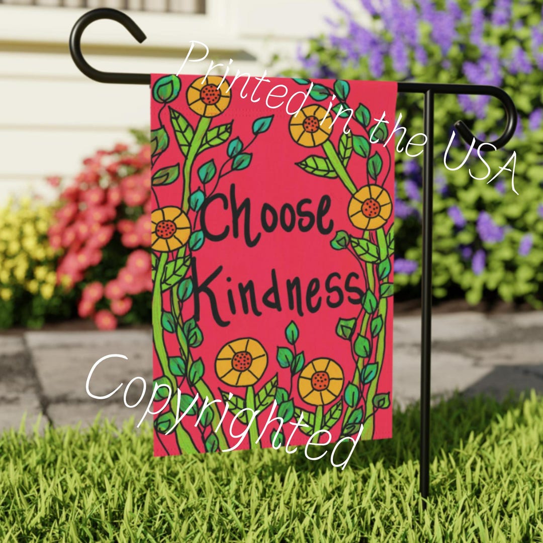 Choose Kindness Garden Flag - 12 X 18" Double Sided Banner - Positive ...