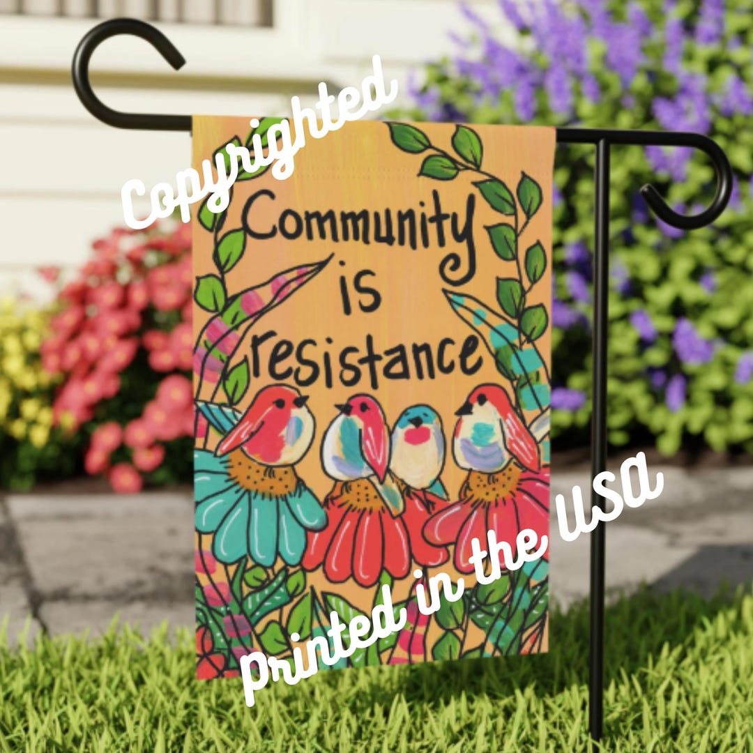 Community is Resistance Garden Flag: Birds & Flowers - Social Justice ...
