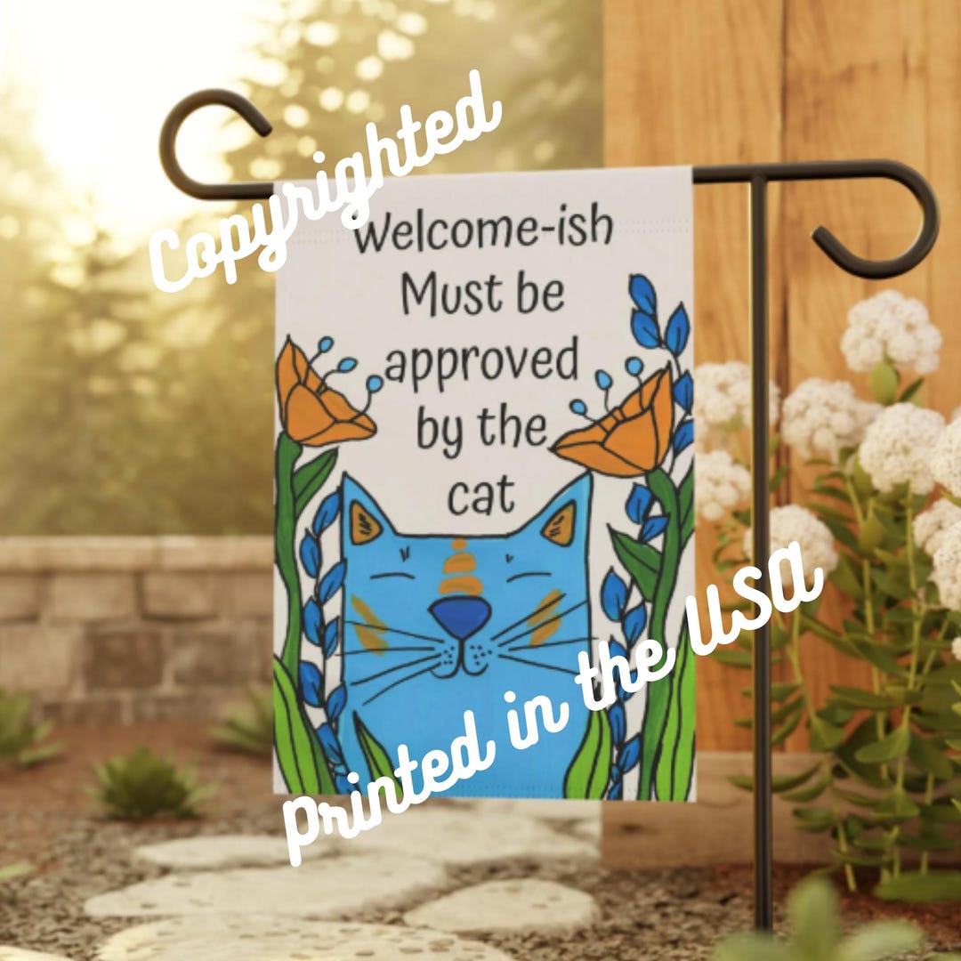 Welcome-ish Must Be Approved by the Cat - Funny Cat Yard Flag - 18 X 12 ...