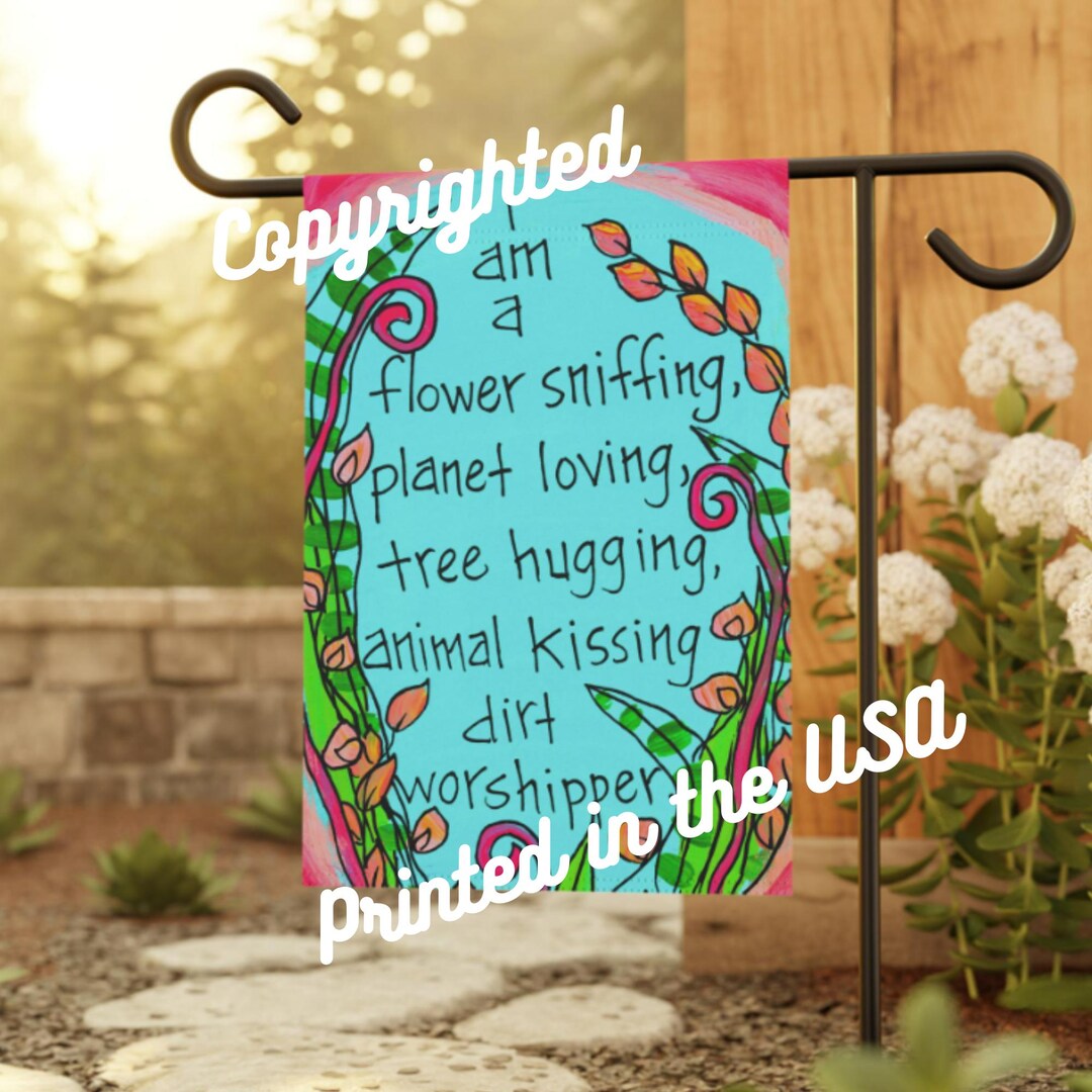 I Am a Flower Sniffing, Planet Loving, Tree Hugging, Animal Kissing ...