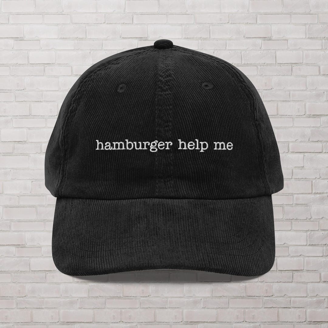 Hamburger Help Me Funny Vintage Corduroy Hat, Embroidered Funny Dad Hat ...