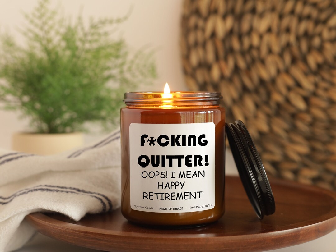 Fucking Quitter Retirement Candle , Retirement Gift , Funny Retirement ...