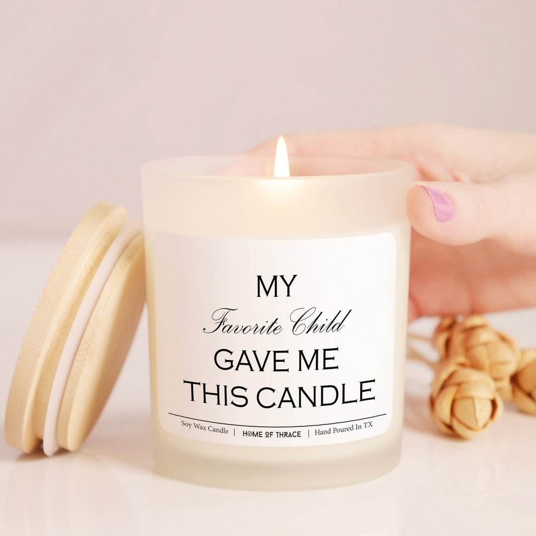 My Favorite Child Gave Me This Candle Mothers Day Gift for Mum Mummy ...