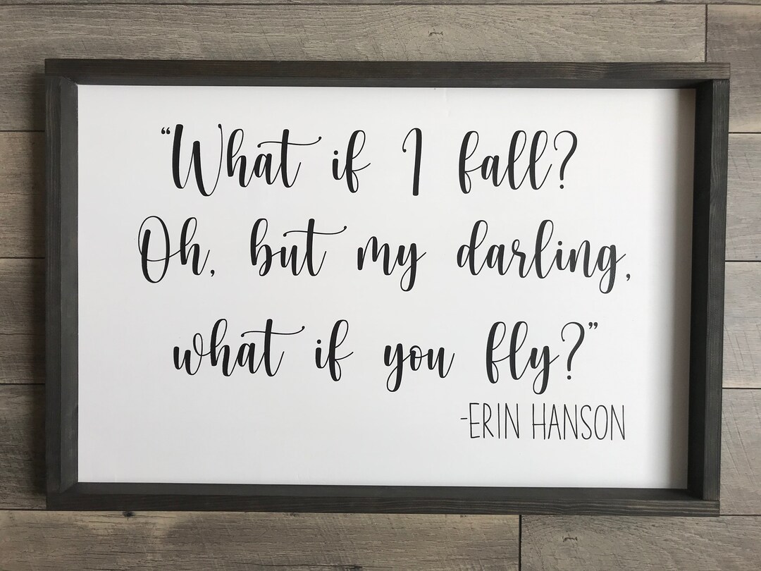 What If I Fall Wood Sign, What If I Fall Oh but Darling What If You Fly ...