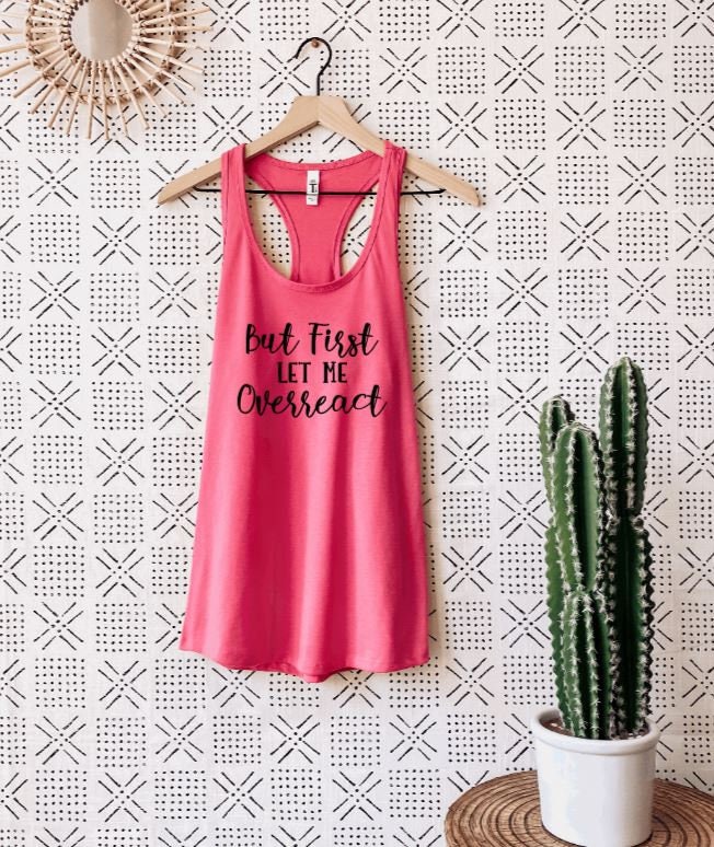 But First Let Me Overreact Womens Tank Tops Summer Funny - Etsy
