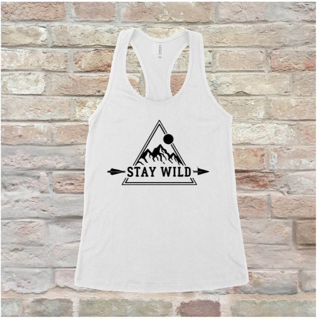 Stay Wild, débardeurs pour femmes, Chemise drôle, Sassy Tank, Chemise ...