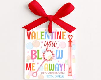 Editable Valentine Bubble Tags Valentine You Blow Me Away Gift Tag You ...