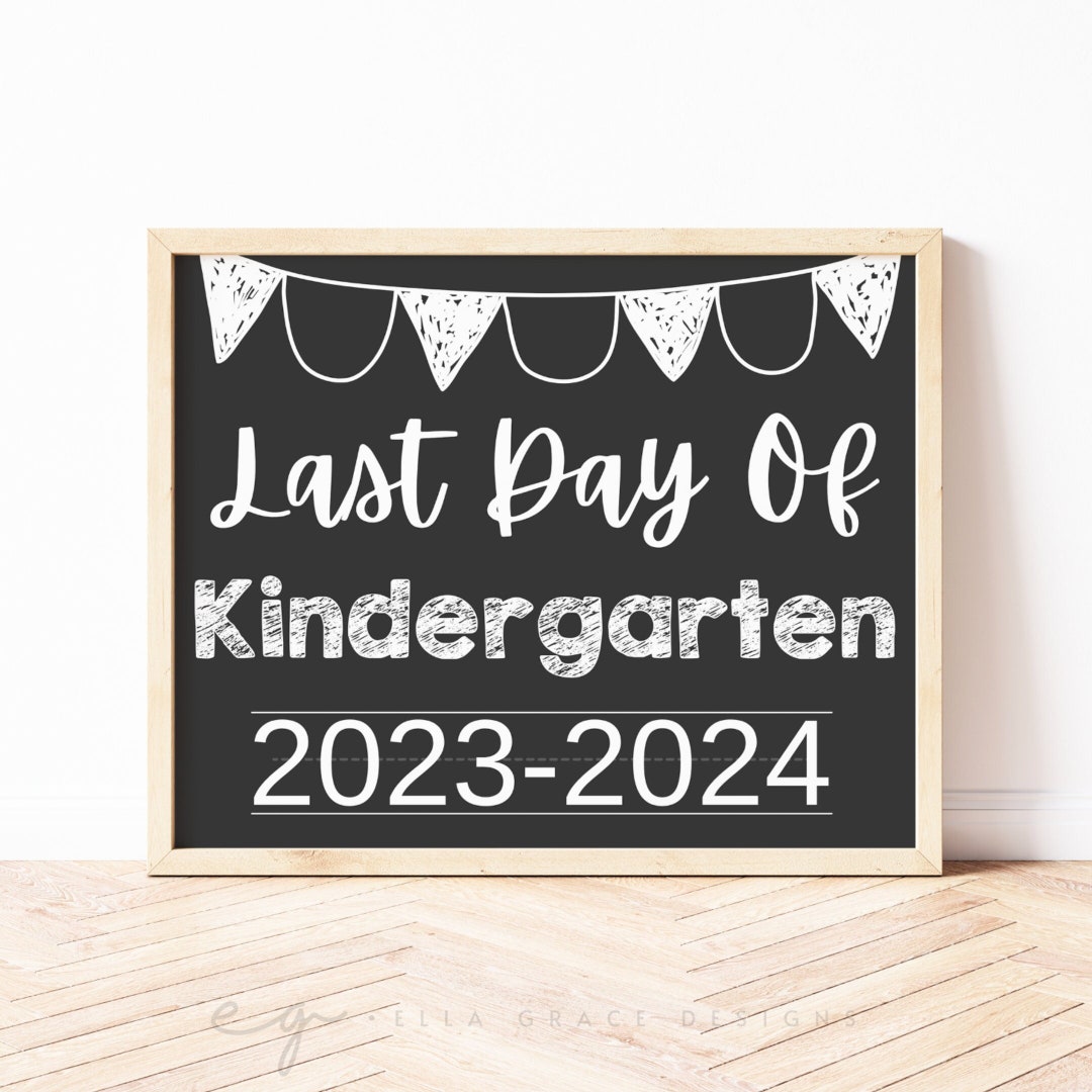 Last Day of Kindergarten Sign, Last Day of School, Kindergarten ...