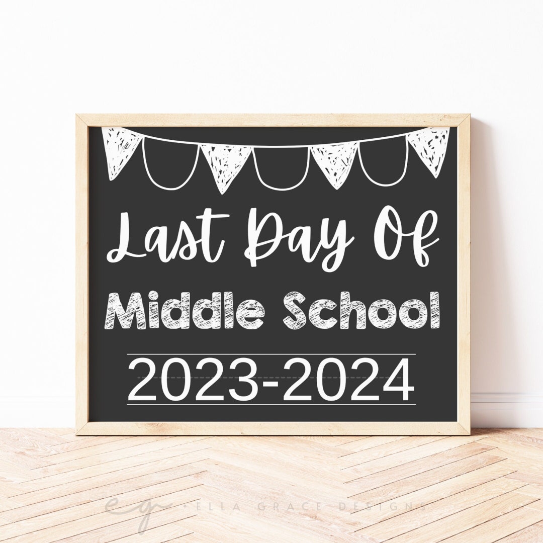 Last Day of Middle School Sign, Last Day of School, Middle School ...