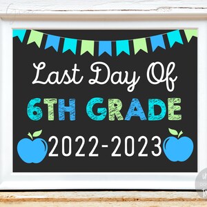 Last Day of 6th Grade Sign, Last Day of School, 6th Grade Chalkboard ...