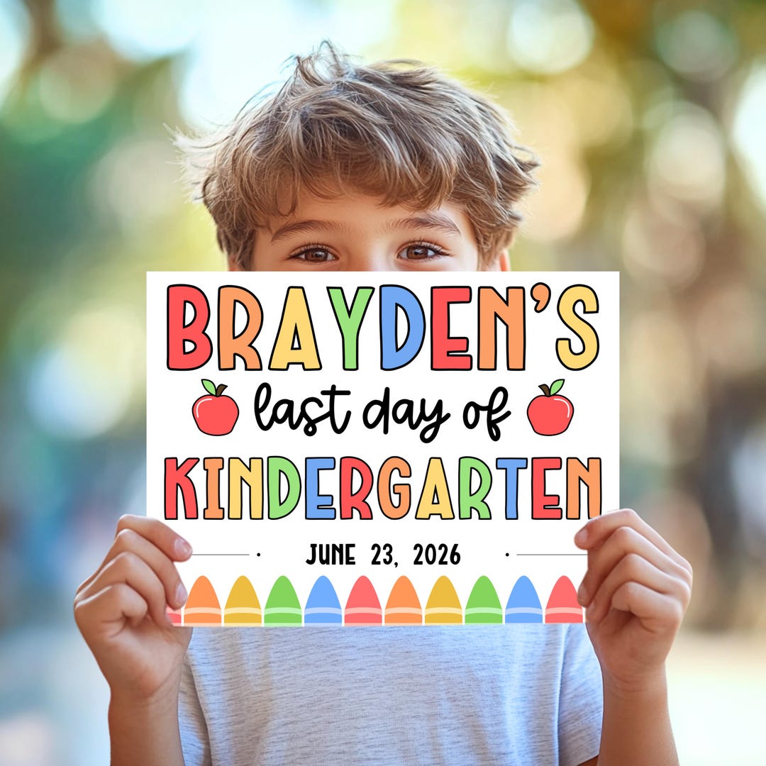 Editable Kindergarten Last Day of School Sign Printable, Personalized ...