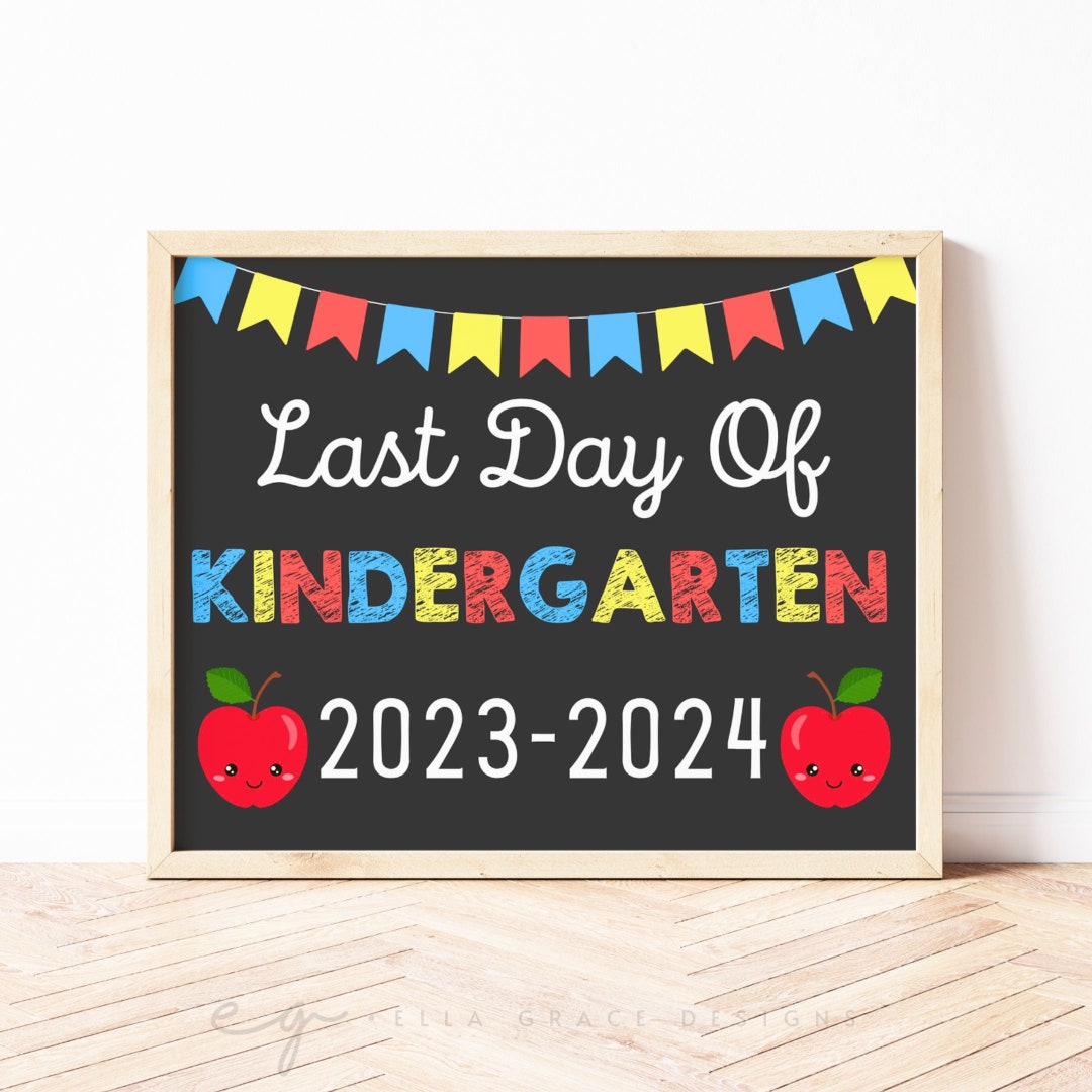 Last Day of Kindergarten Sign, Last Day of School, Kindergarten ...