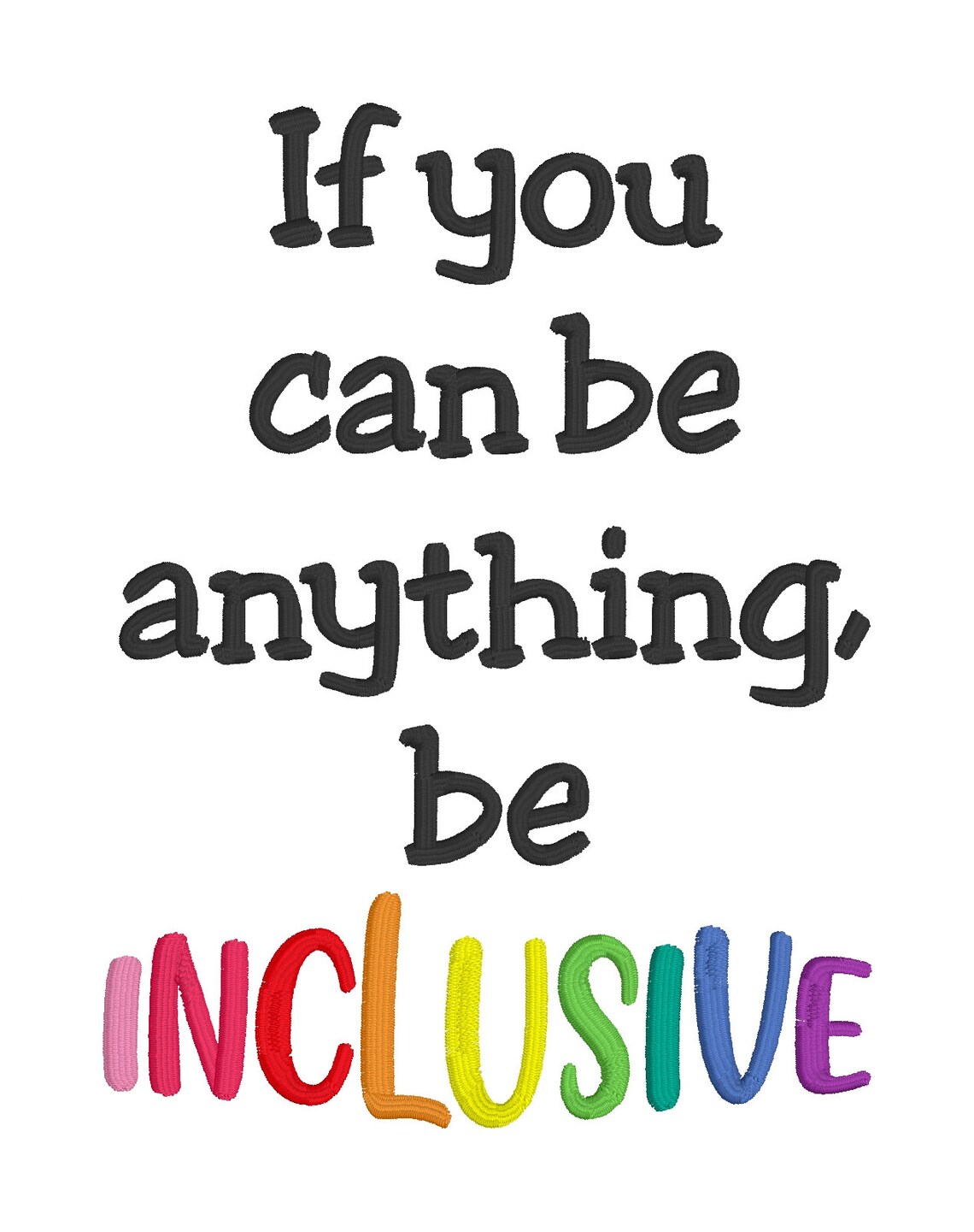 If You Can Be Anything Be Inclusive Embroidery Design 5 Sizes - Etsy