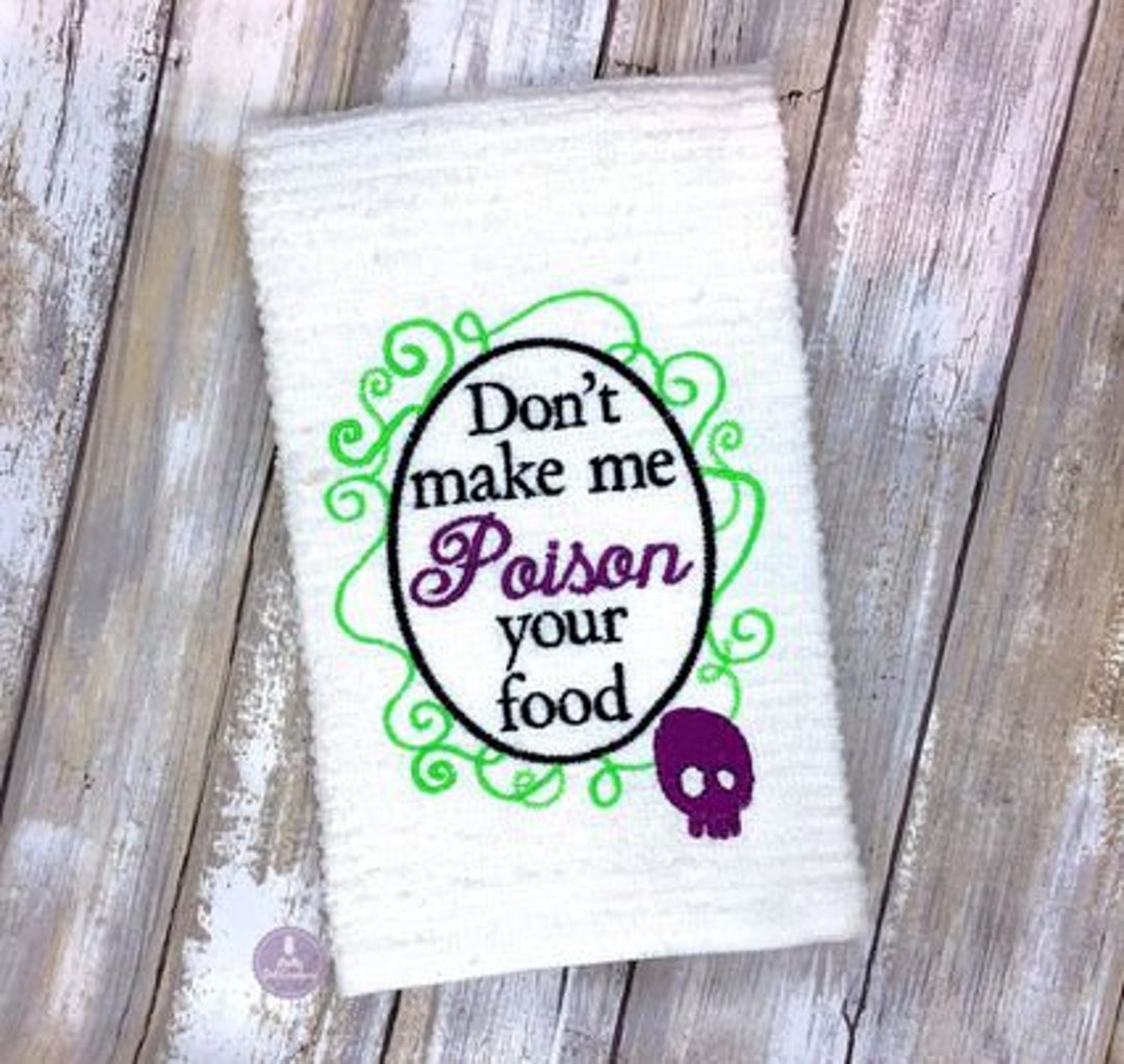 Don't Make Me Poison Your Food Embroidery Design 4 Sizes Included ...