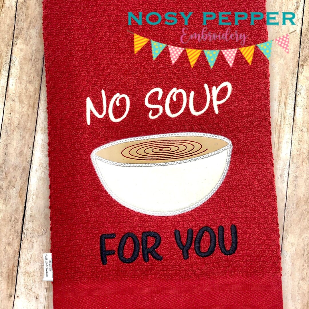No Soup for You Applique Embroidery Design (4 Sizes Included) DIGITAL ...