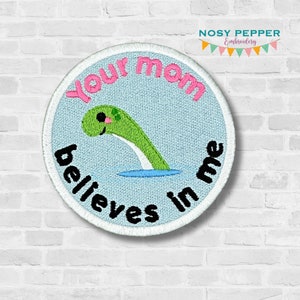 Your Mom Believes Patch (2 Sizes Included) Machine Embroidery Design ...