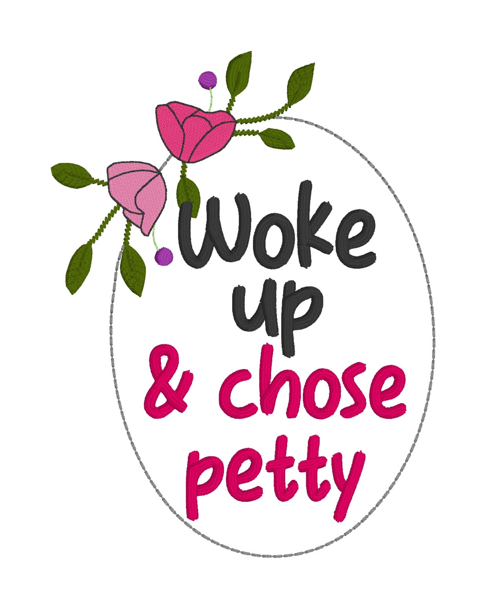 Woke up and Chose Petty Machine Embroidery Design 4 Sizes - Etsy