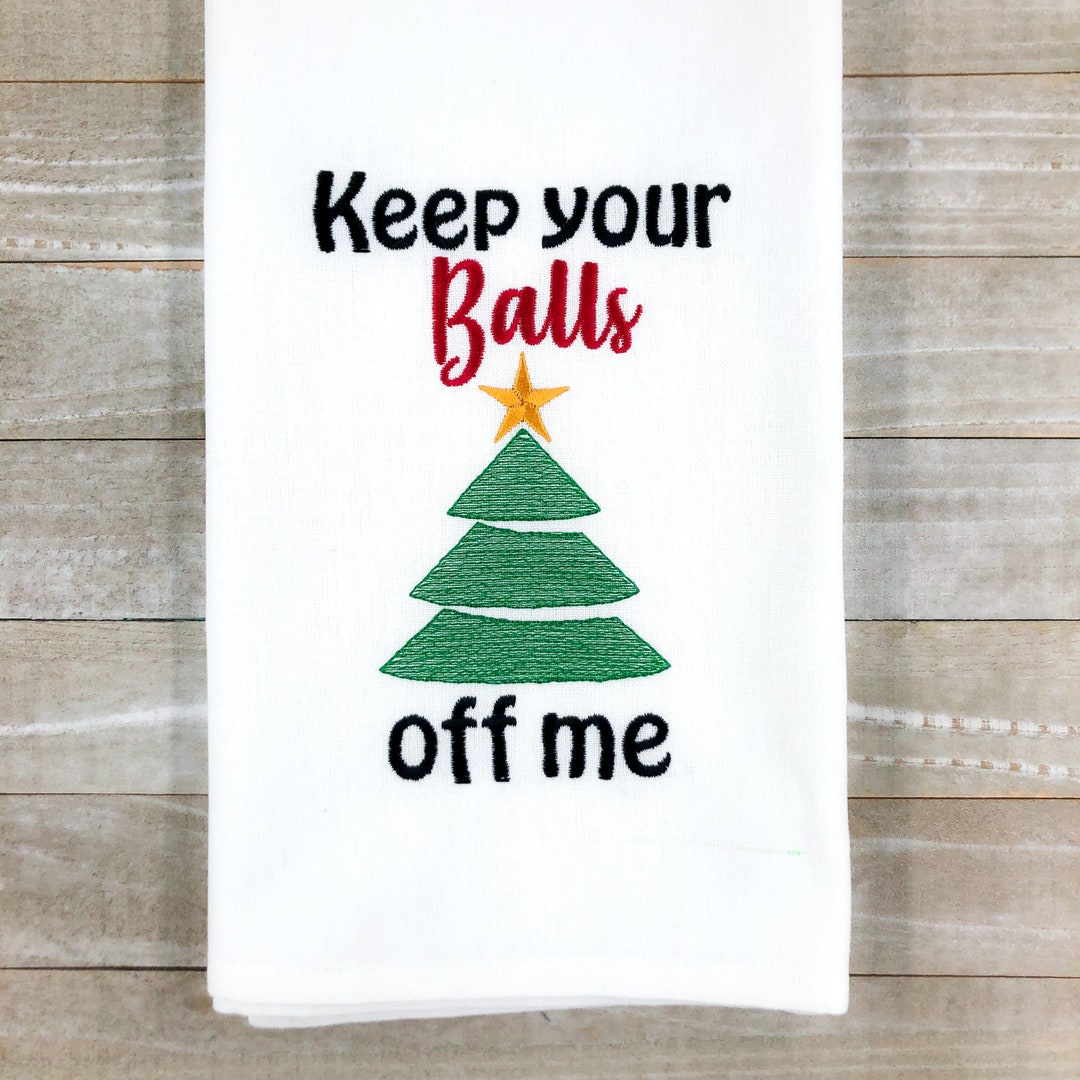 Keep Your Balls off Me Embroidery Design (5 Sizes Included) DIGITAL ...