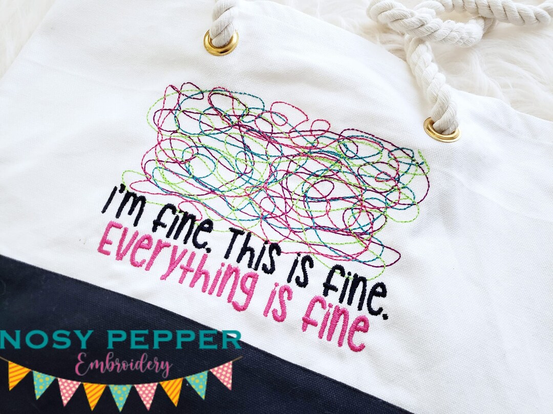 I'm Fine. This is Fine. Everything is Fine Embroidery Design 4 Sizes ...