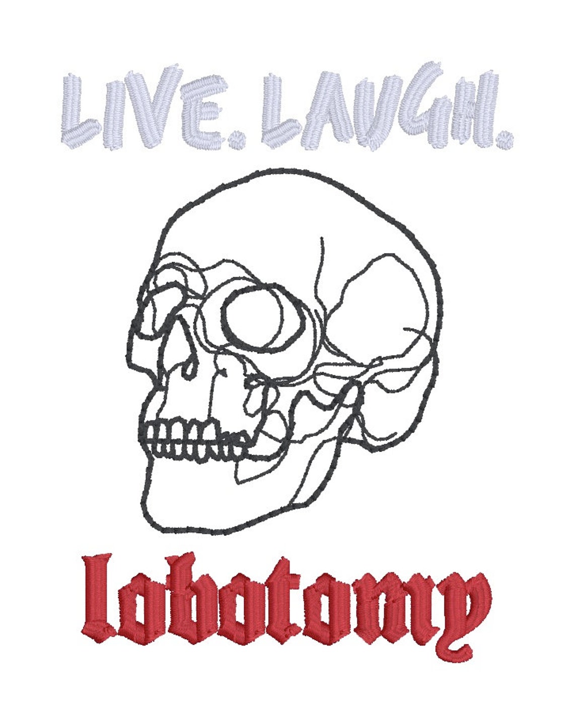 Live Laugh Lobotomy Machine Embroidery Design (5 Sizes Included ...