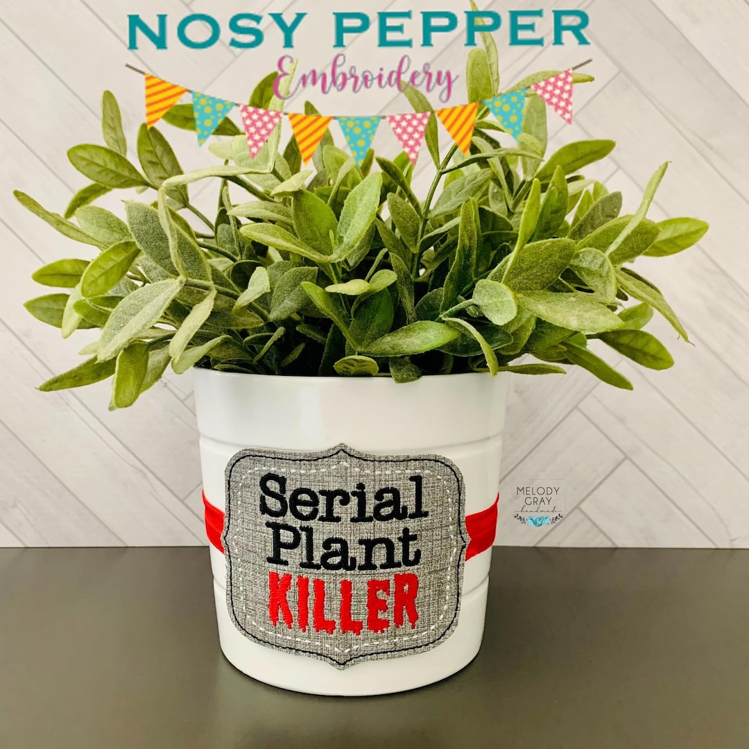 Serial Plant Killer Planter Band Ith Embroidery Design DIGITAL DOWNLOAD ...